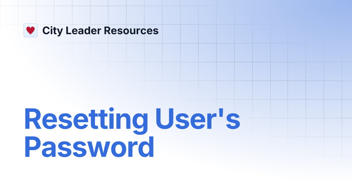 Resetting Users Password City Leader Resources