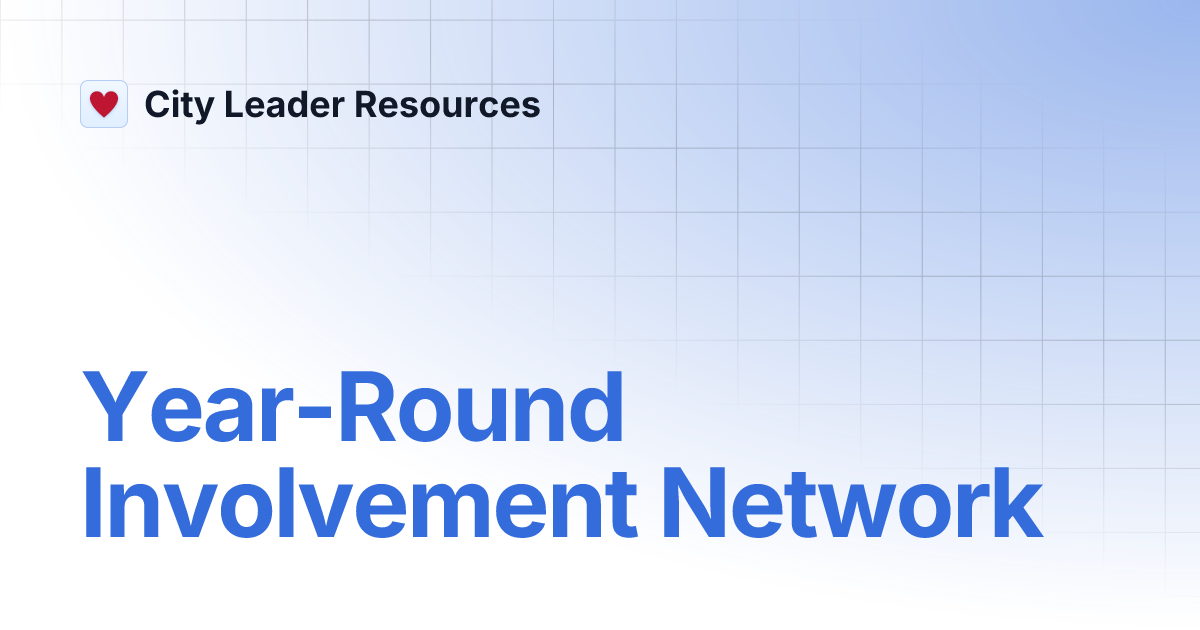 Year-Round Involvement Network | City Leader Resources