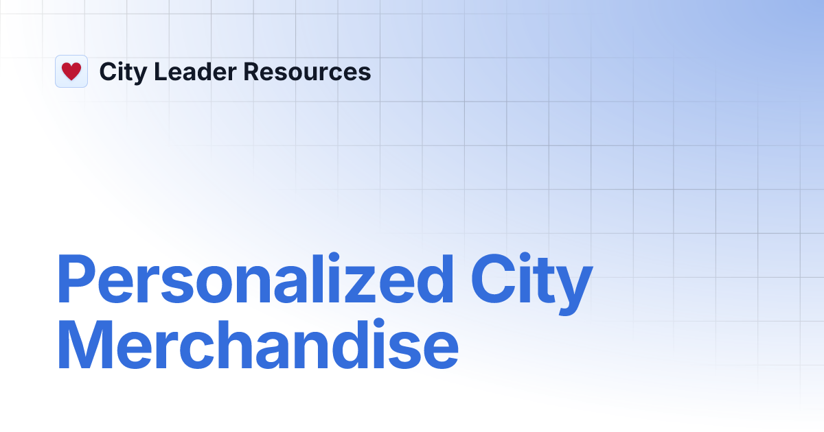 Personalized City Merchandise | City Leader Resources