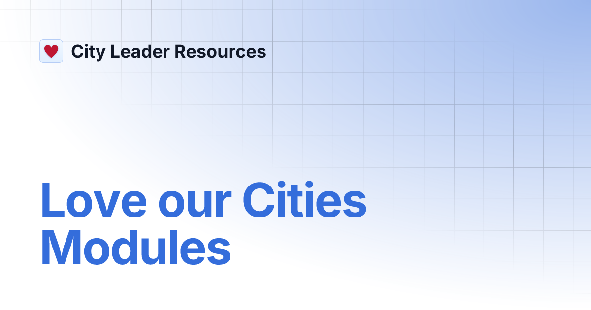 Love our Cities Modules | City Leader Resources